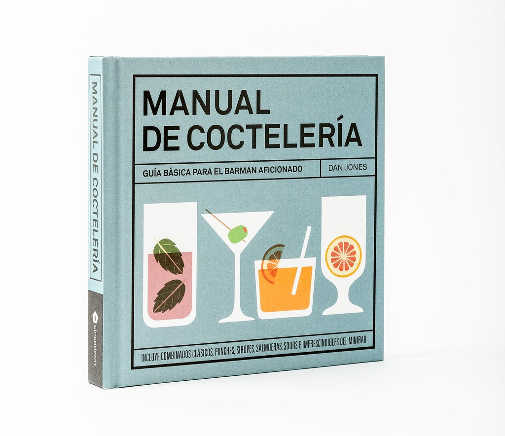 Manual de Coctelería: Guía Básica para el Barman Aficionado | Dan Jone – 111 Libros ...
